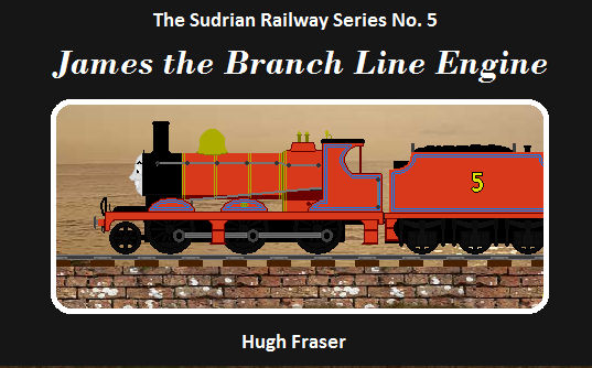SRWS No. 5: James the Branch Line Engine: Part III by AferVentus on ...