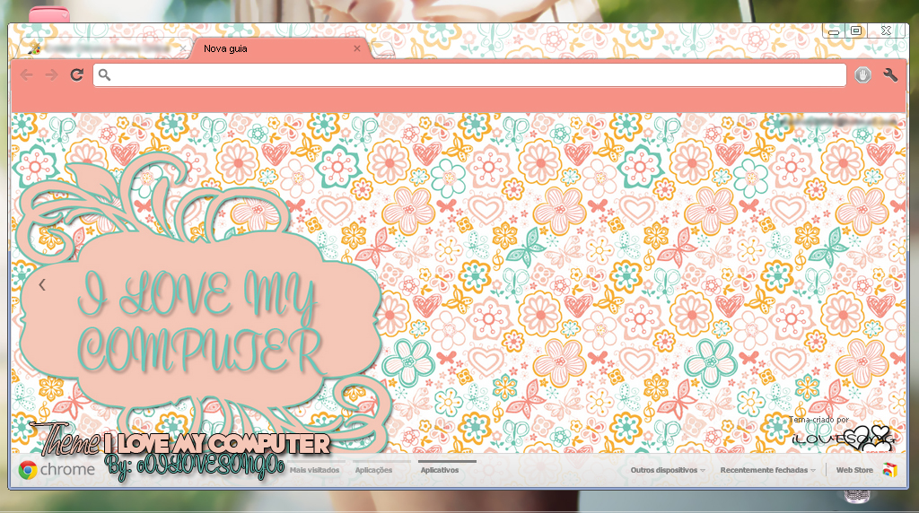 Theme I LOVE MY COMPUTER for Google Chrome by oOILOVESONGOo on DeviantArt