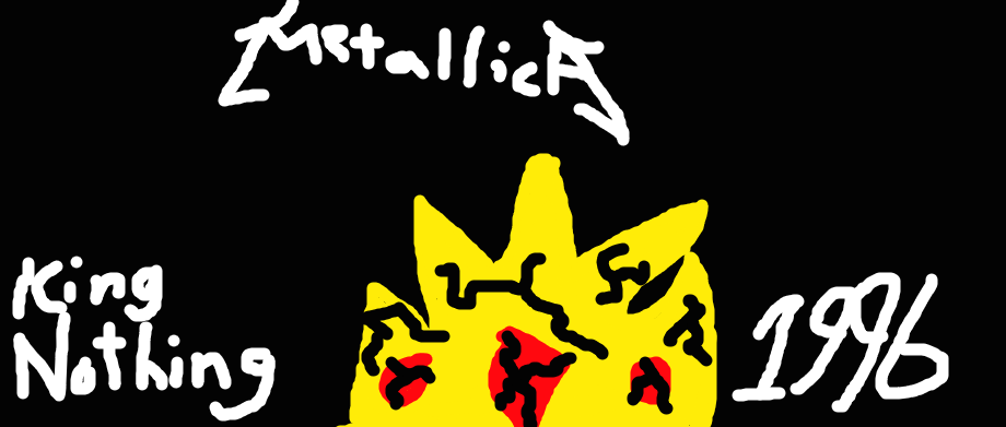Metallica King Nothing (Single) by MetallicaFreak86 on DeviantArt