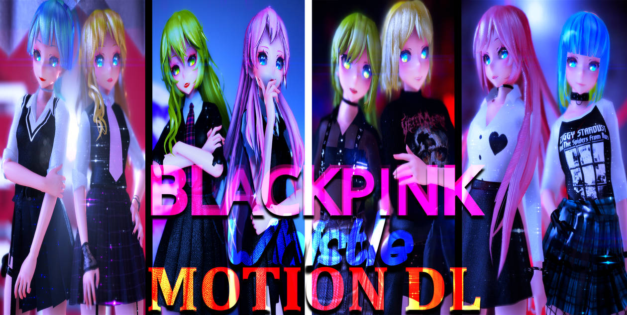 [MMDxCOLLAB]BLACKPINK -WHISTLE [MOTION DL] by MaxutkaMaximus on DeviantArt
