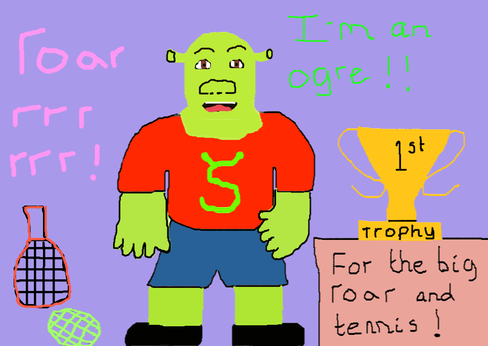 Shrek won tennis and the biggest Rooaar!! by juniormasala on DeviantArt