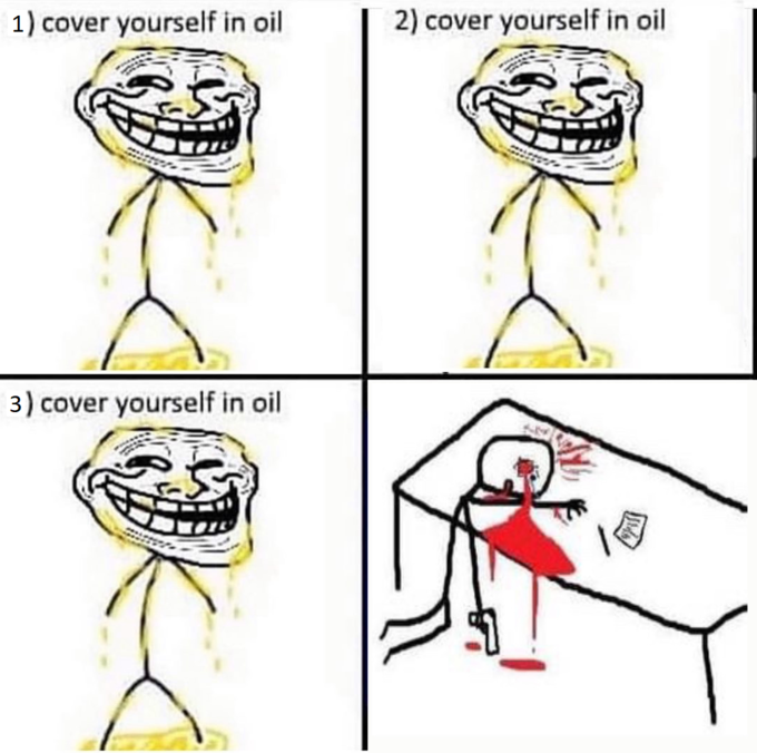 Cover yourself in oil by SandyLife223 on DeviantArt