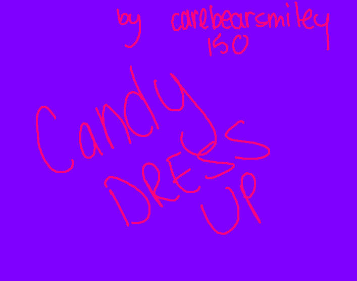 Candy Dress Up by carebearsmiley150 on DeviantArt
