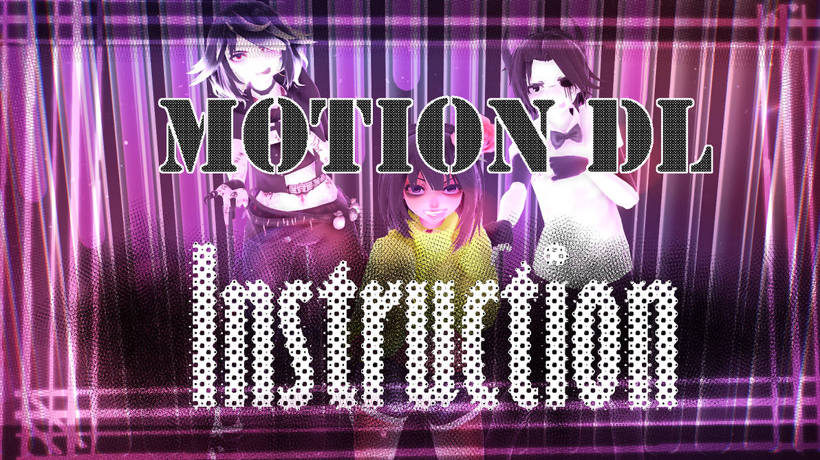 [MMD MOTION DL] Instruction (Jax Jones) by Nyu-MMD on DeviantArt
