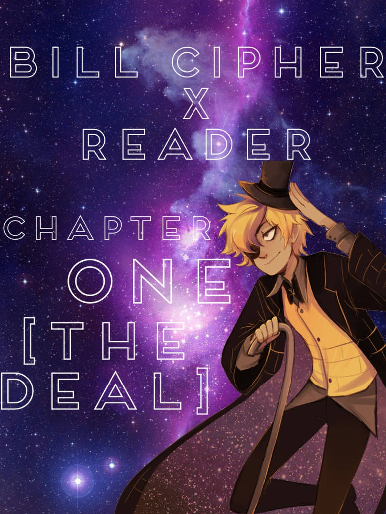 Bill Cipher x Reader [Chapter One] by OhForTheLoveOfKaneki on DeviantArt