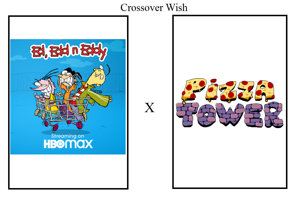 Crossover Wish: Ed, Edd N Eddy X Pizza Tower by PokemonFan1911 on DeviantArt