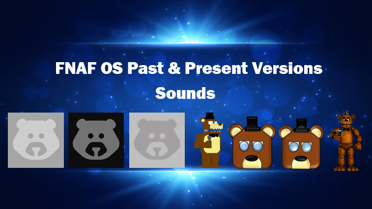 FNAF OS Past And Present Sounds by FNAF5131 on DeviantArt