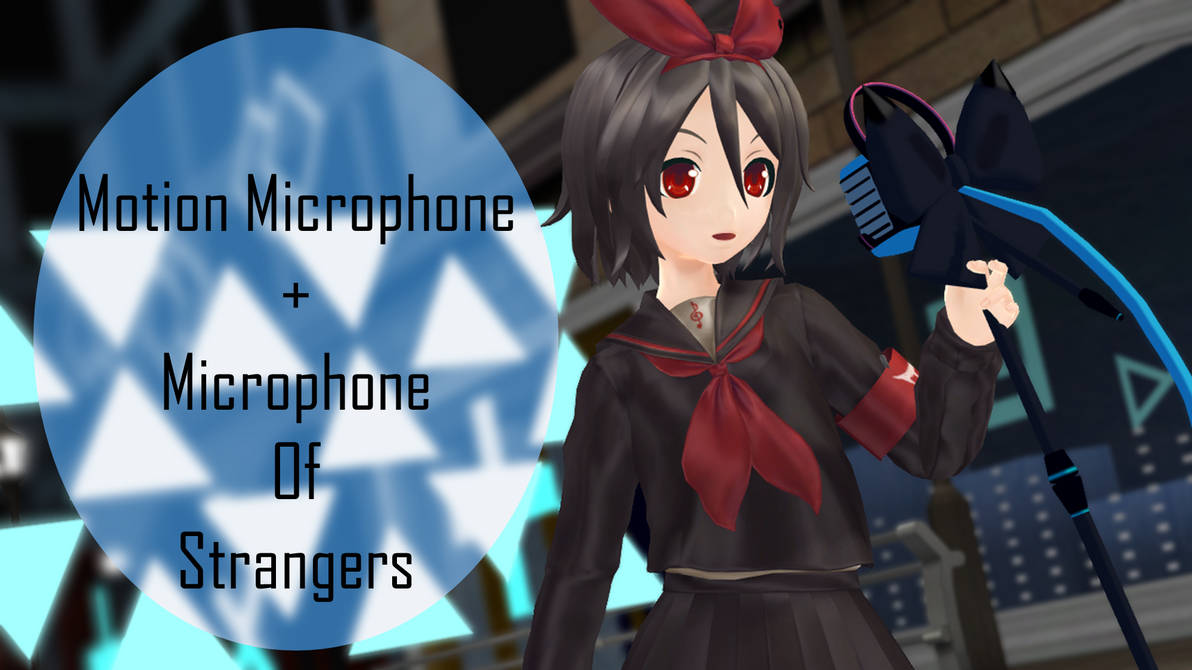 Motion Microphone + Microphone of Strangers MMD DL by ROGUGAMA on ...