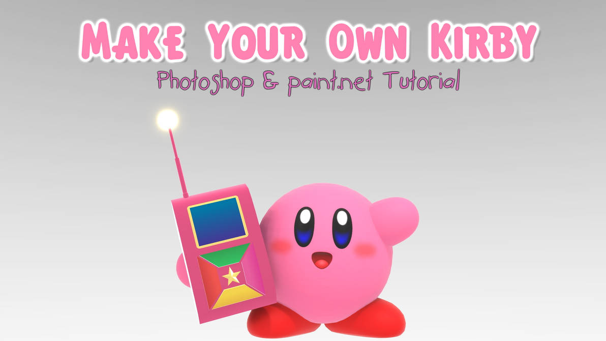 Make Your Own Kirby TUTORIAL (TO BE UPDATED!) by MovieMakerX on DeviantArt