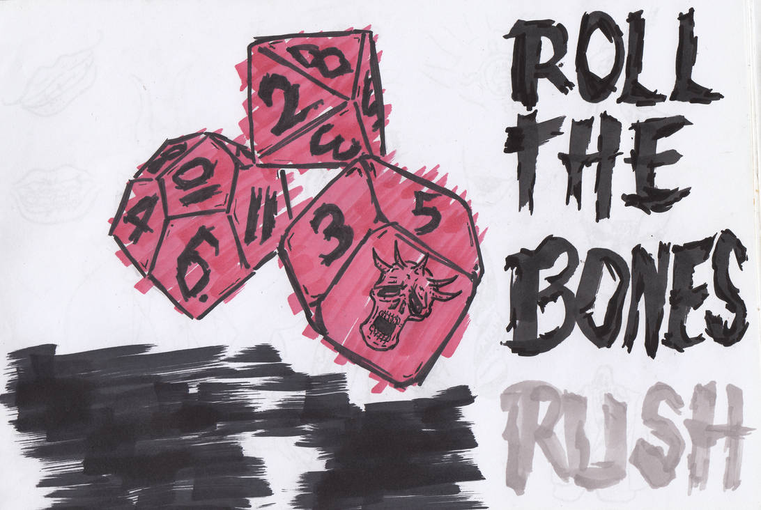 Roll the Bones by EladioPoblete on DeviantArt