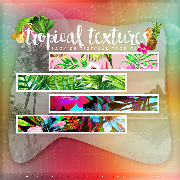 TROPICAL TEXTURES by TotallyClassic by totallyclassic on DeviantArt