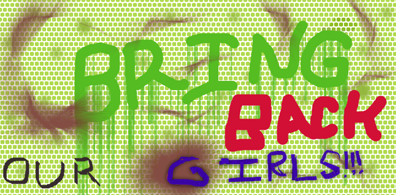 BRING BACK Our Girls!!! by JulieAdeolaGoldDust2 on DeviantArt