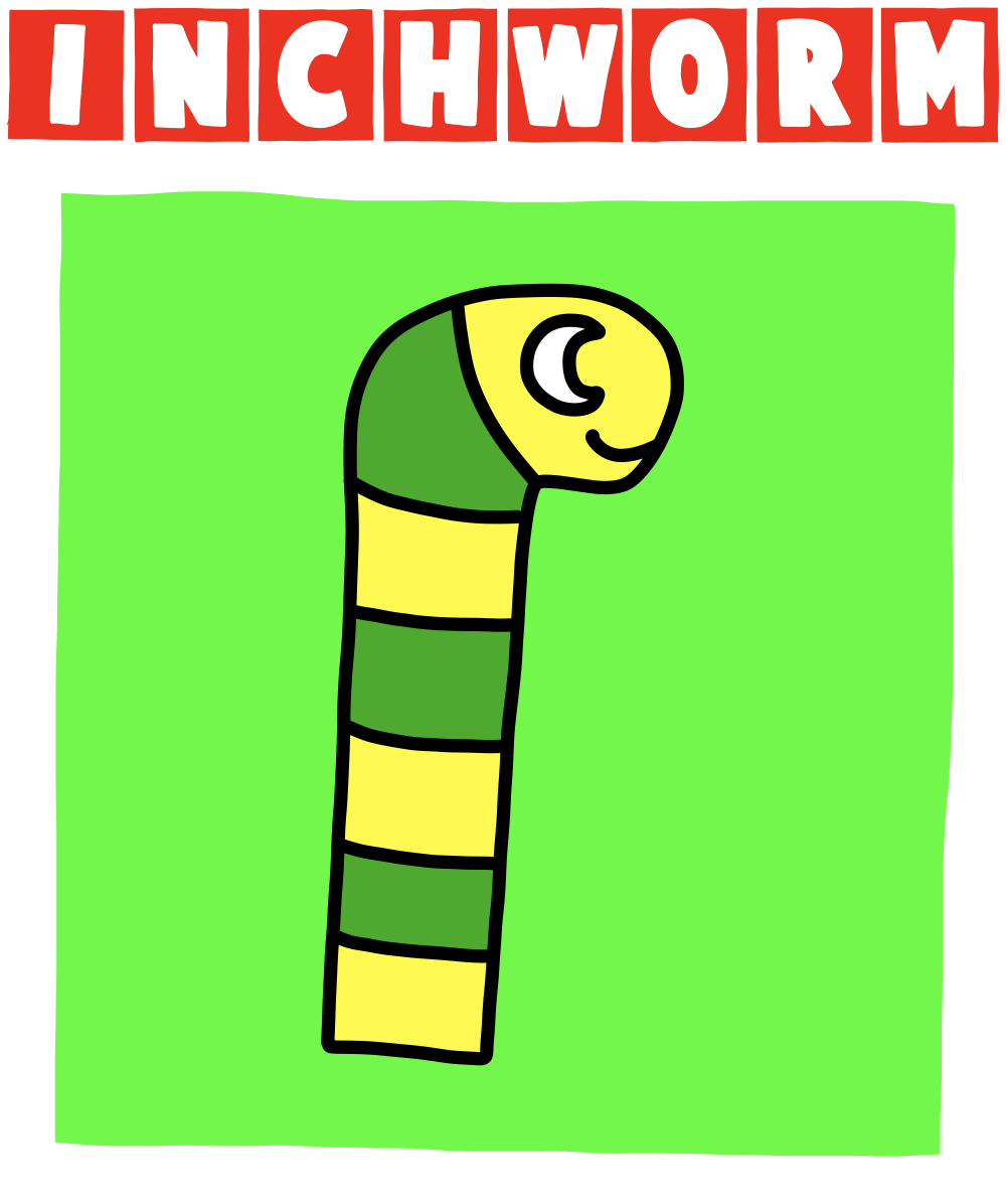 I is for Inchworm by ThomasCarr0806 on DeviantArt