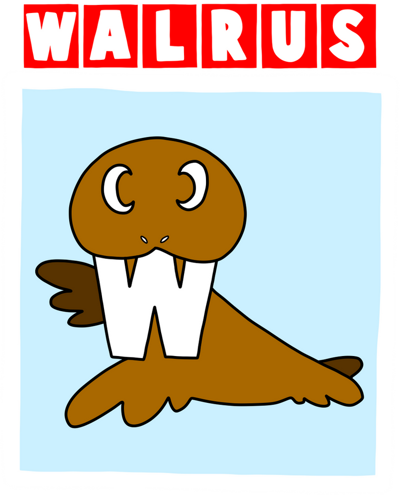 W is for Walrus by Zoboomafo on DeviantArt