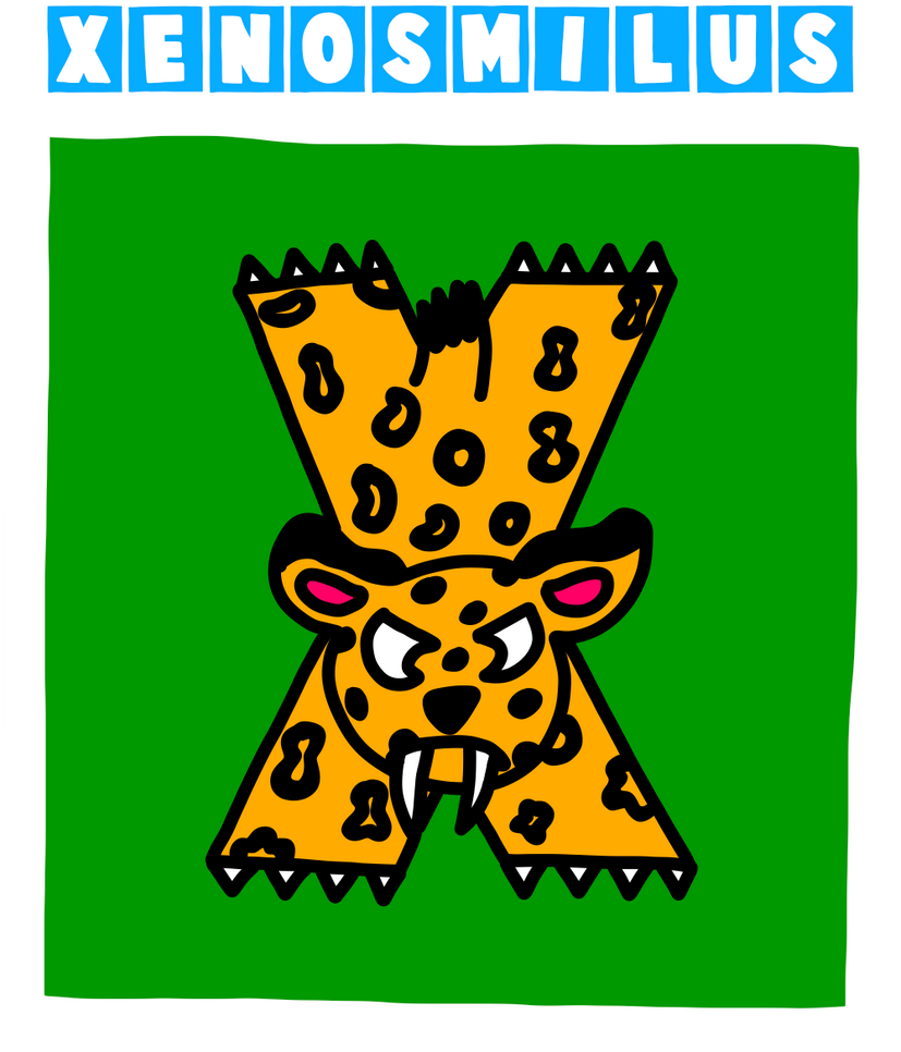X is for Xenosmilus by ThomasCarr0806 on DeviantArt