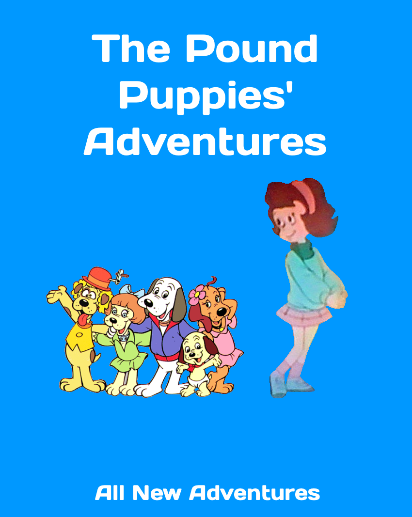 The Pound Puppies' Adventures series poster by Msoares12 on DeviantArt