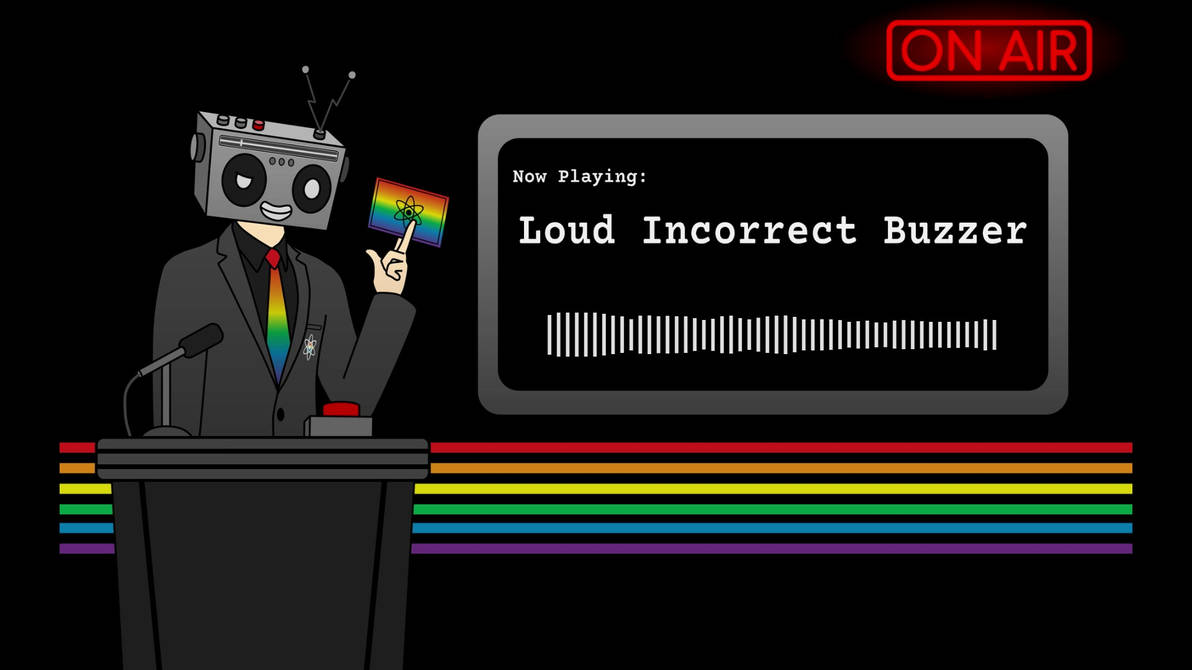 [MASHUP] Loud Incorrect Buzzer by At0mic-Jukeb0x on DeviantArt