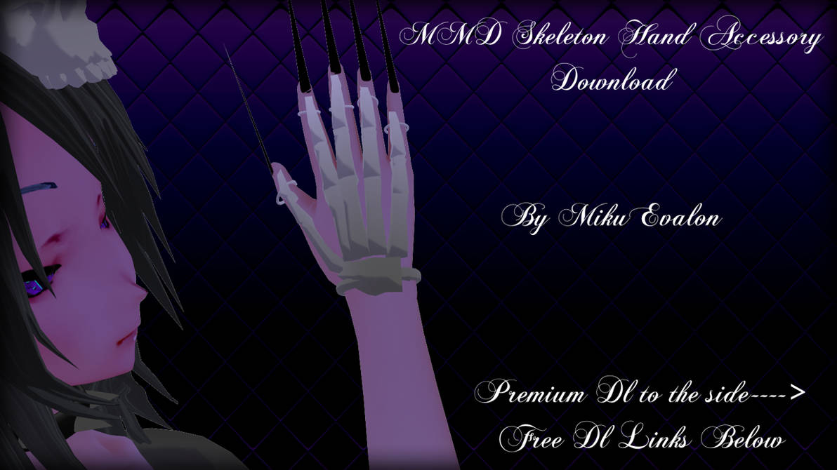 MMD Skeleton Hand Accessory Download by MikuEvalon on DeviantArt