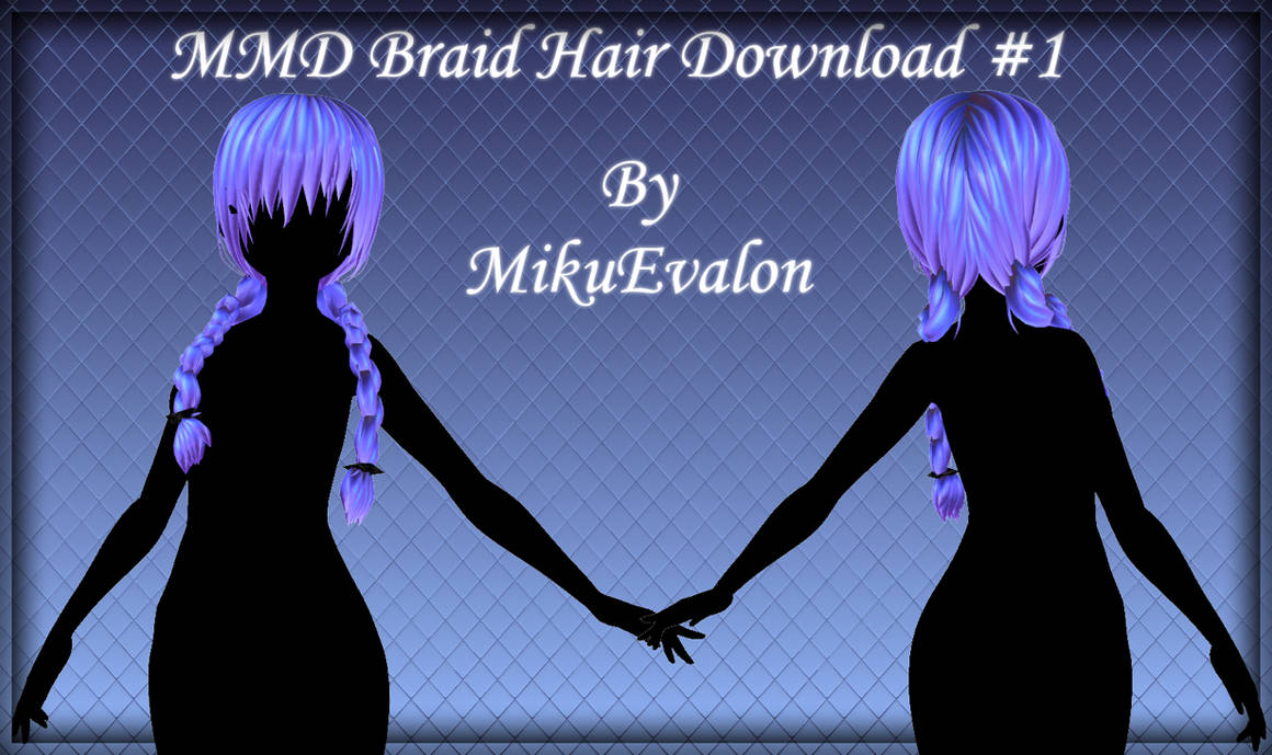 MMD Braid Hair #1 Download by MikuEvalon on DeviantArt