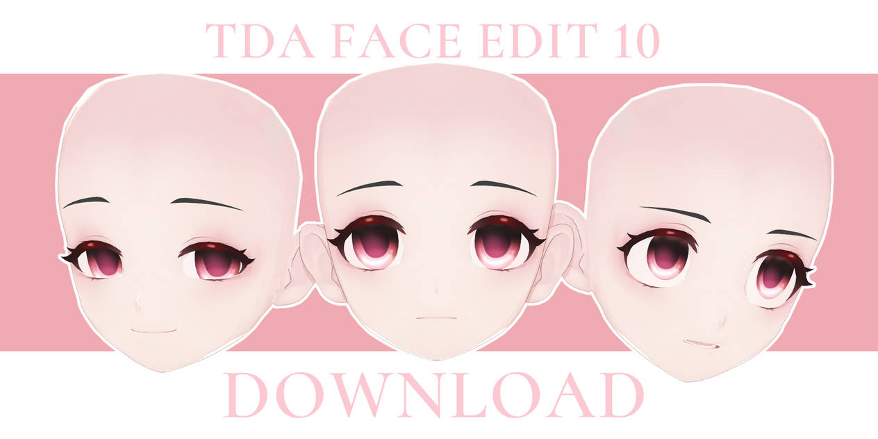 [MMD DL]TDA FACE EDIT 10 By Joshu0a926__c DOWNLOAD by Joshu0a926--c on DeviantArt