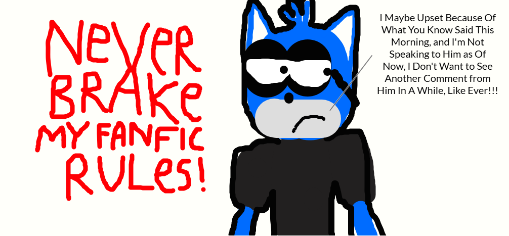 Never Break My Fanfic Rules!!! by TeamProckyBen on DeviantArt