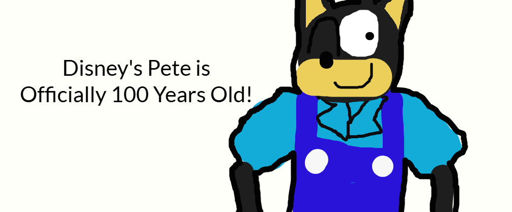 Pete From Disney is Officially 100 by TeamProckyBen on DeviantArt