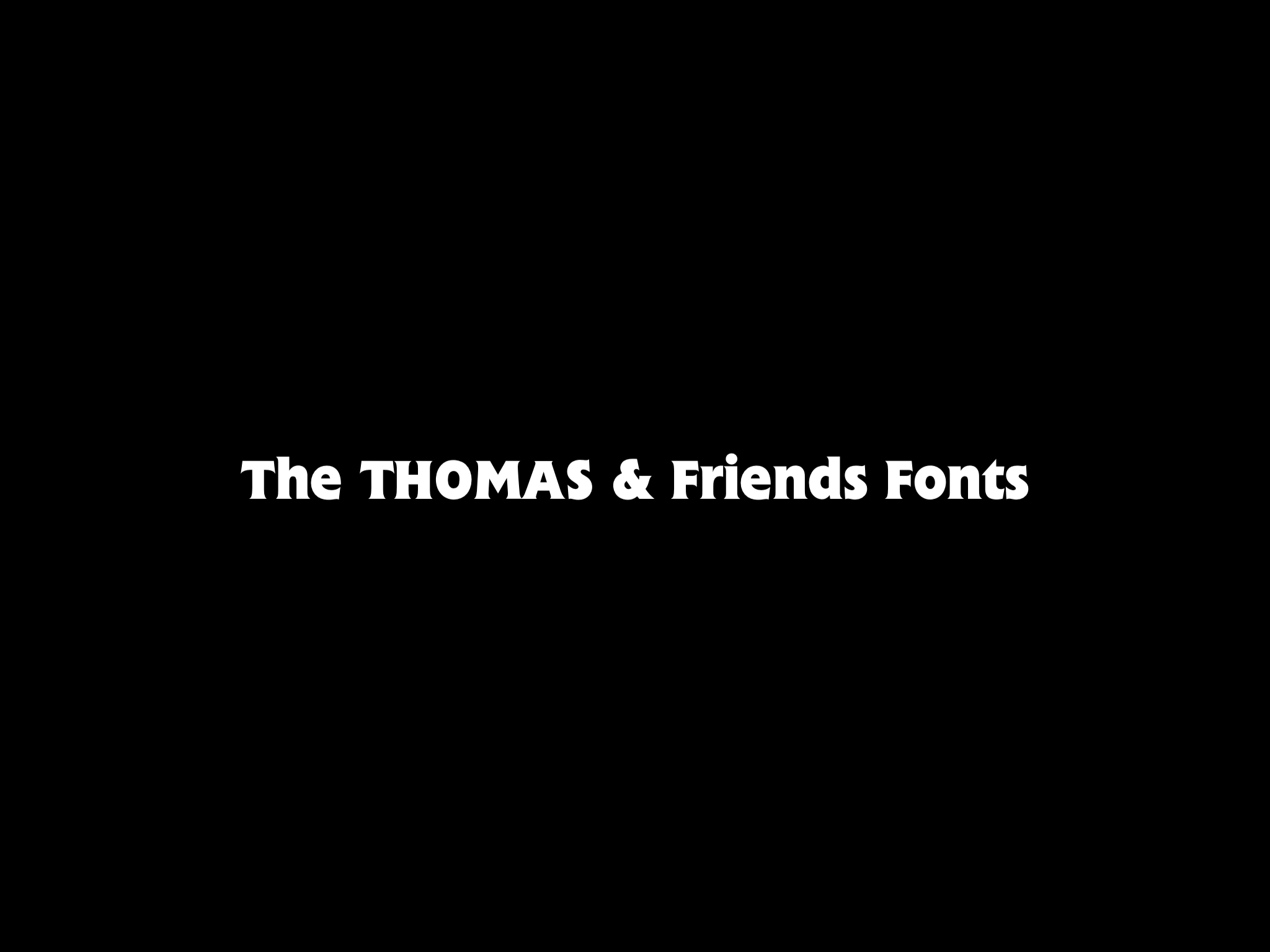 The THOMAS Fonts V2 by ErinandCharlie1108 on DeviantArt