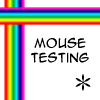 Mouse Testing by MeltedTuna on DeviantArt