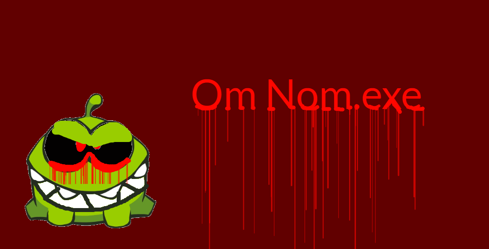 Om Nom.exe by Sapphireangel12 on DeviantArt