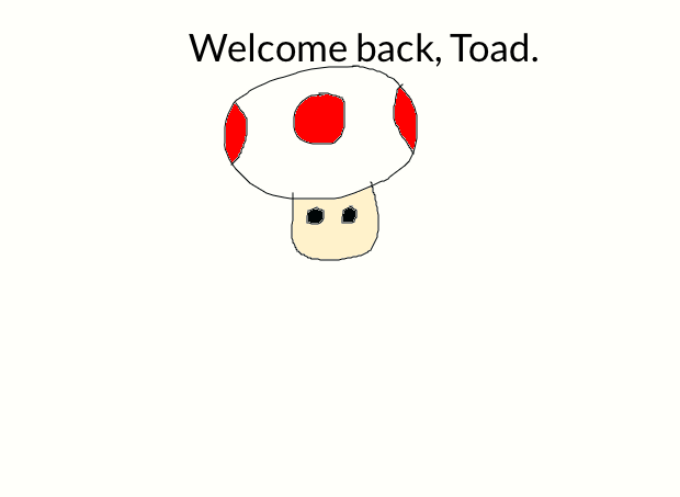 Welcome back, Toad by Challenger153 on DeviantArt