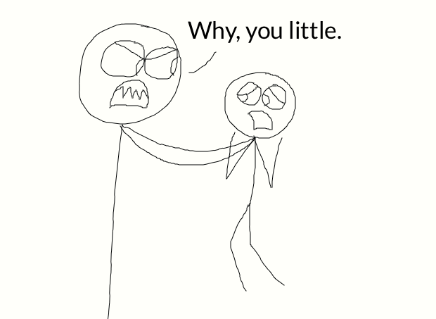 Why you little by Challenger153 on DeviantArt