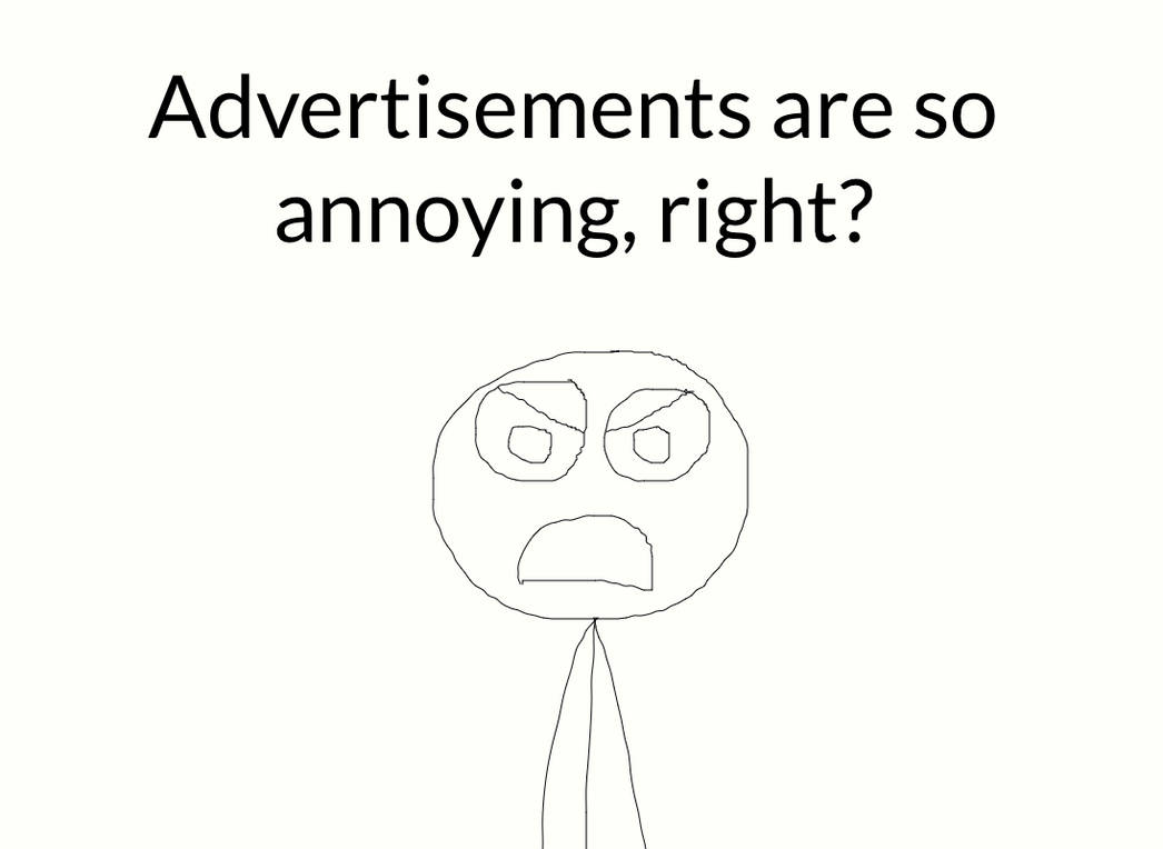 Annoying advertisements by Challenger153 on DeviantArt