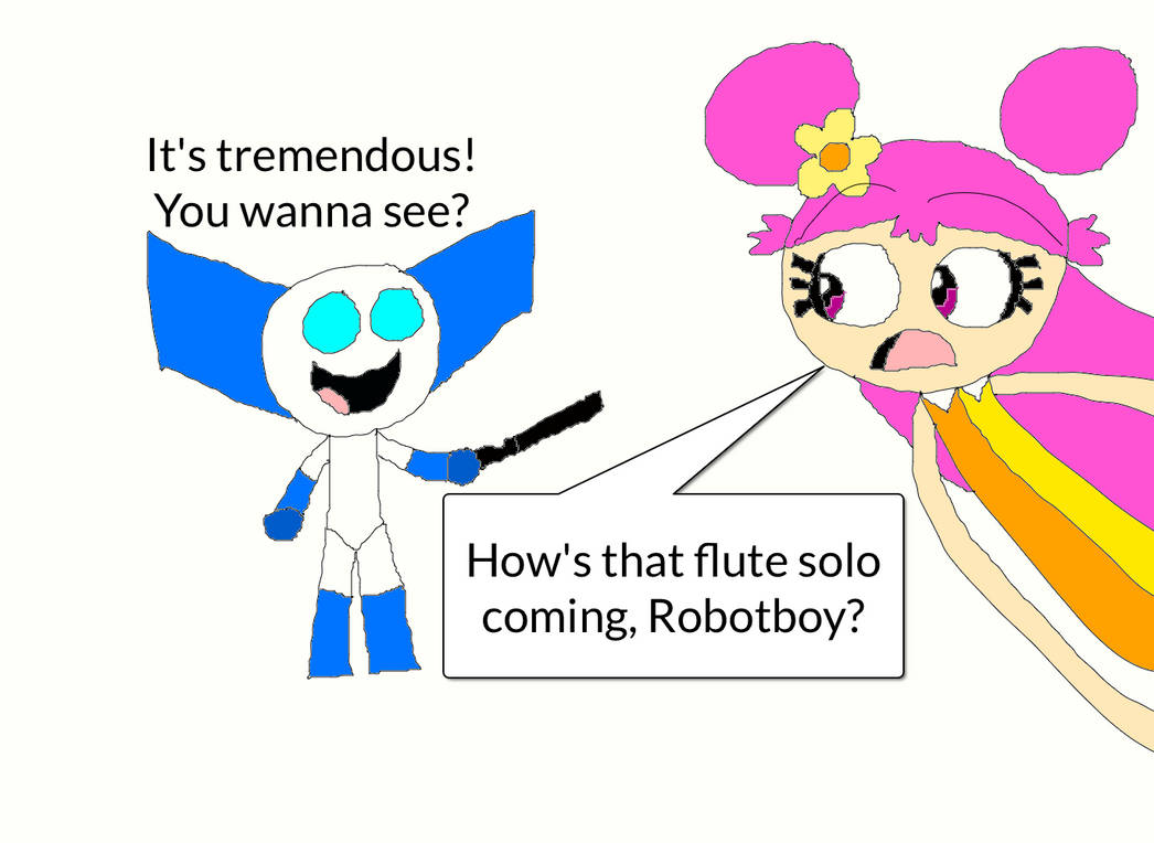 Robotboy's flute solo by Challenger153 on DeviantArt