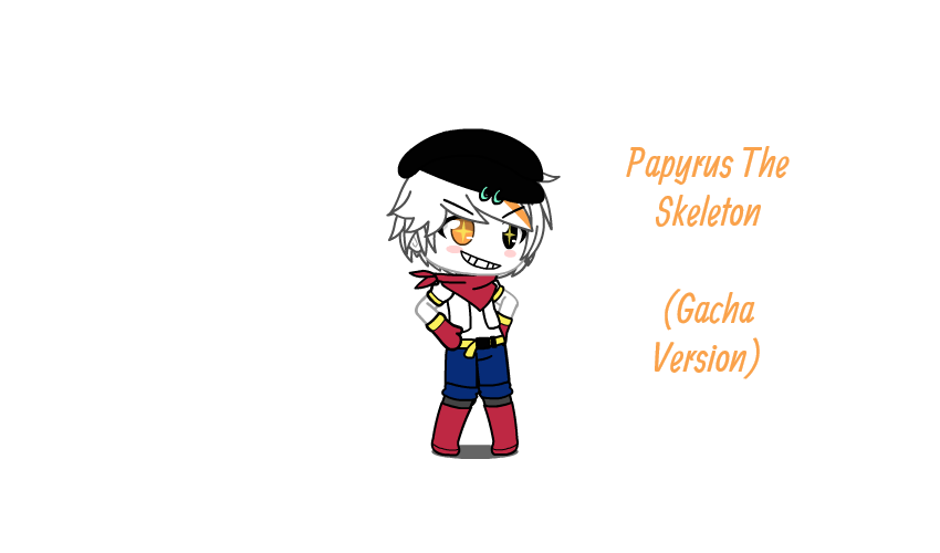 Papyrus (Gacha version) by EchoTheReaperDK on DeviantArt