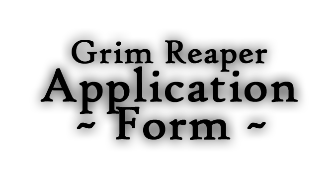 Grim Reaper Application Forms on Creeper-Reapers - DeviantArt