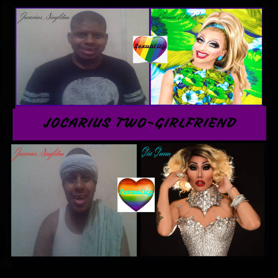 JOCARIUS TWO-GIRLFRIEND by SuperDragQueens on DeviantArt