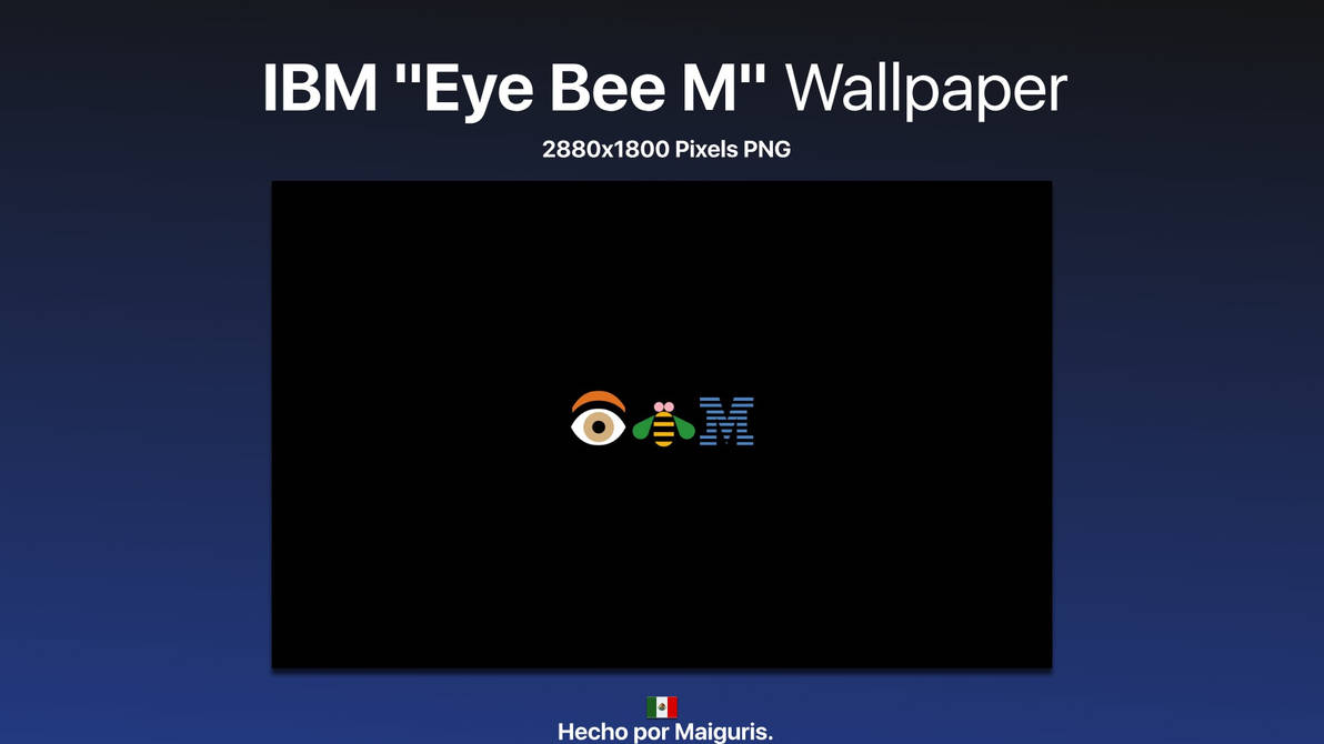 IBM Wallpaper: Eye Bee M by Maiguris on DeviantArt
