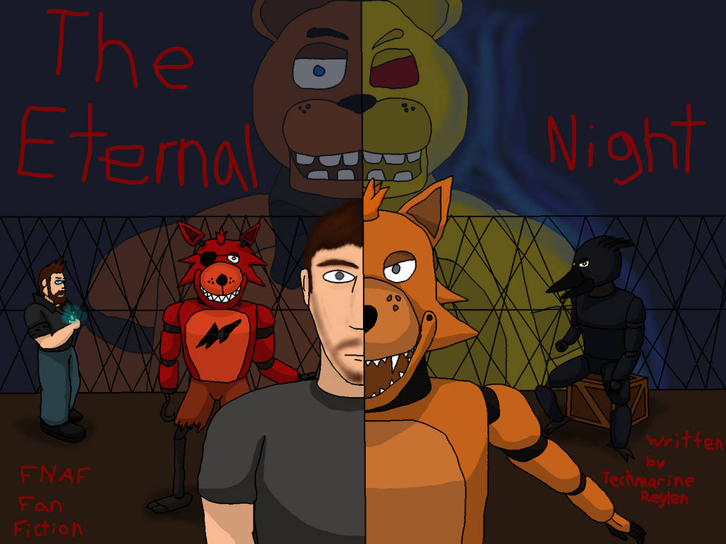 FNAF - Fan Fiction: The Eternal Night PT 4 by Techmarine-Reylen on ...