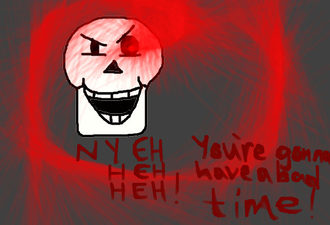 Papyrus says bad time - What If? by MysticChaosEmeralds on DeviantArt