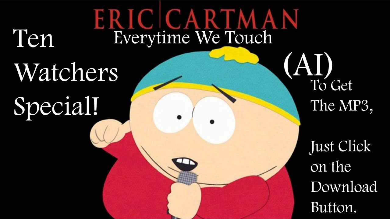 (AI) Eric Cartman Sings Everytime We Touch by JackJamesMacdonald on ...
