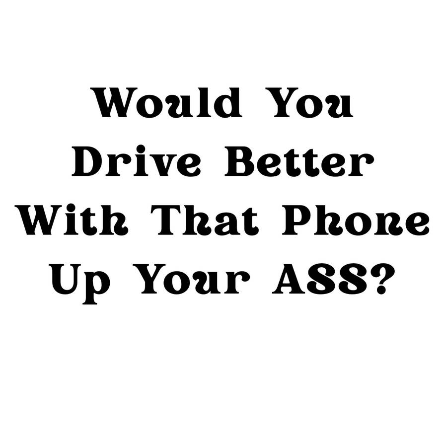 Would You Drive Better Decal Sublimation PNG Print by Rondasdesigns on ...