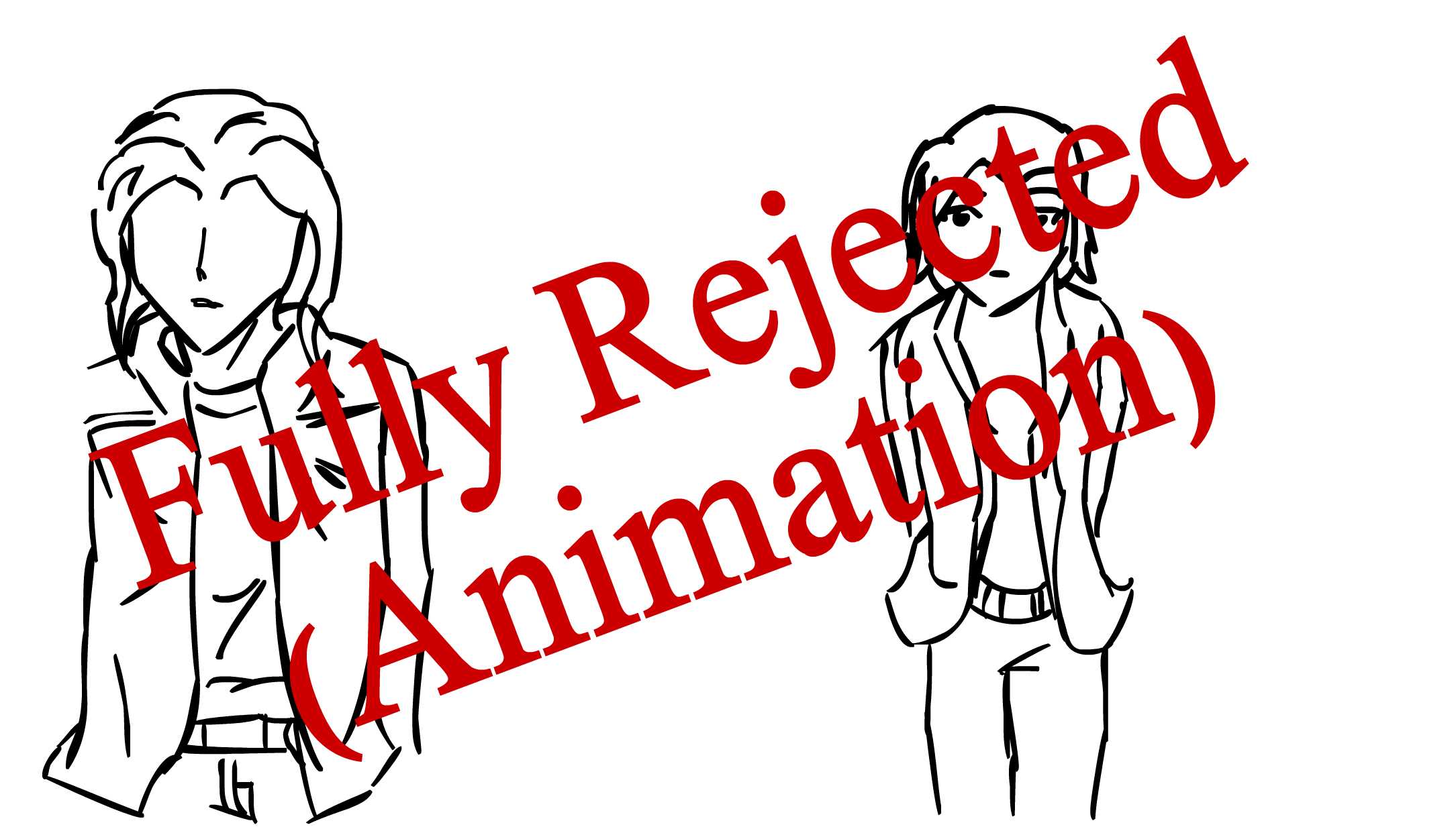 Fully Rejected (Animation) by drgonlance36 on DeviantArt