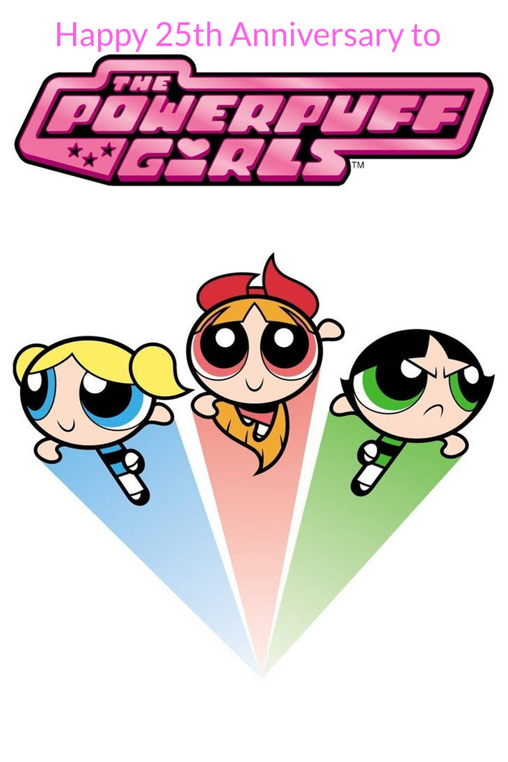 Happy 25th Anniversary to PPG by JansyntheGirl2004 on DeviantArt