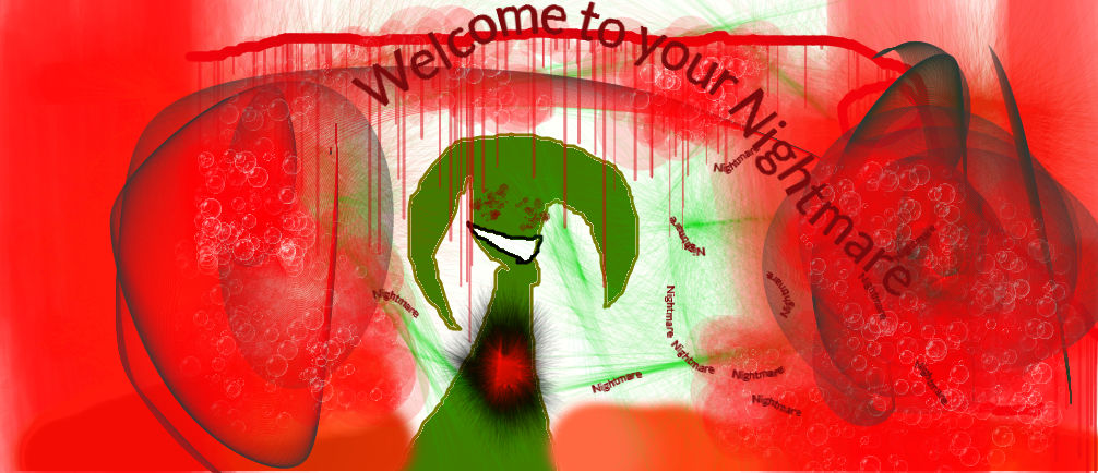 Welcome to your NIGHTMARE by natin123 on DeviantArt