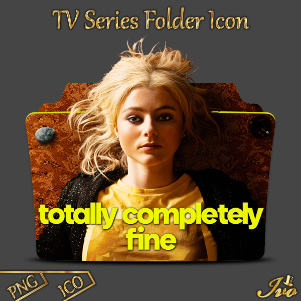 Totally Completely Fine TV Series 2023 Folder Icon by ivoRs on DeviantArt