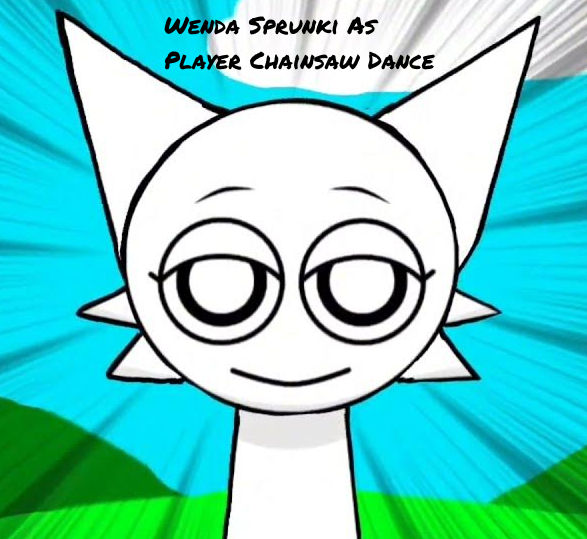 Wenda Sprunki As Player Chainsaw Dance by zemelo2003 on DeviantArt