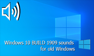 Windows 10.0.1909 sound scheme for OLD Windows by YatoNara on DeviantArt