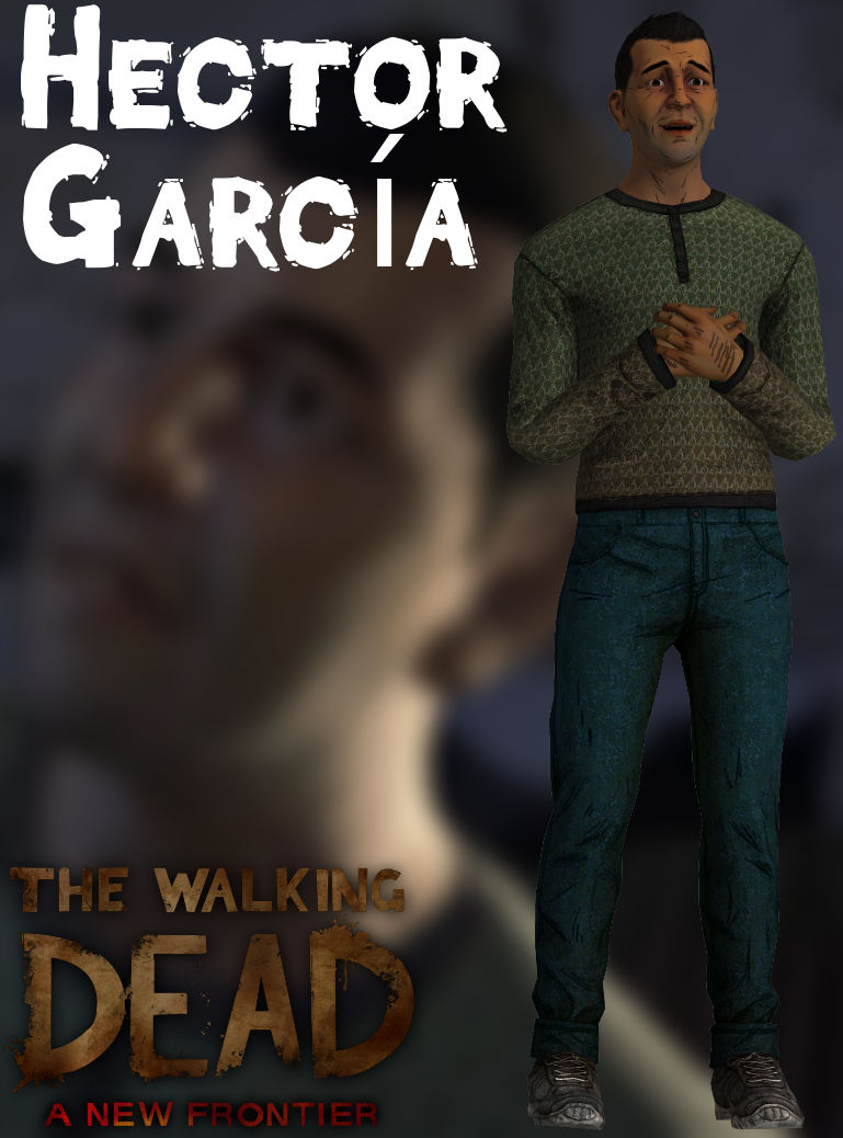 Hector Garcia - TWD:ANF - XPS by xZombieAlix on DeviantArt