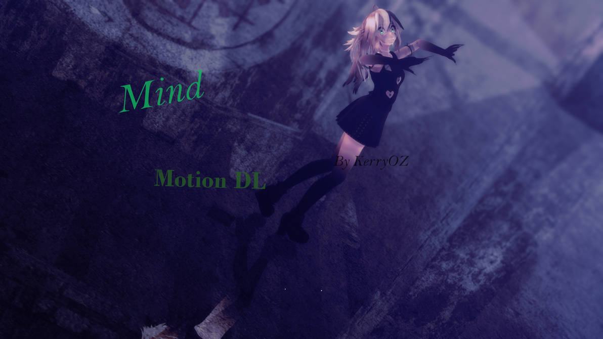 {MMD} Mind|Motion Dl by KerryOZ on DeviantArt