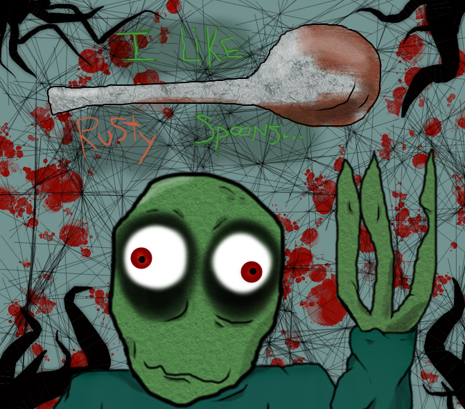 He likes his rusty spoons and the red water by EveLDoodles on DeviantArt